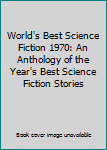 World's Best Science Fiction 1970: An... book