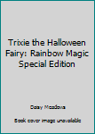 Trixie The Halloween Fairy book by Daisy Meadows